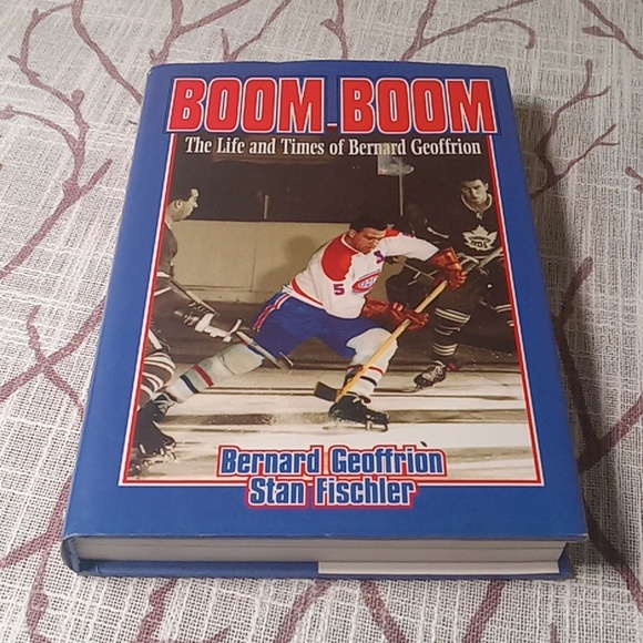 Other | Boom Boom The Life And Times Of Bernard Geoffrion By Stan ...